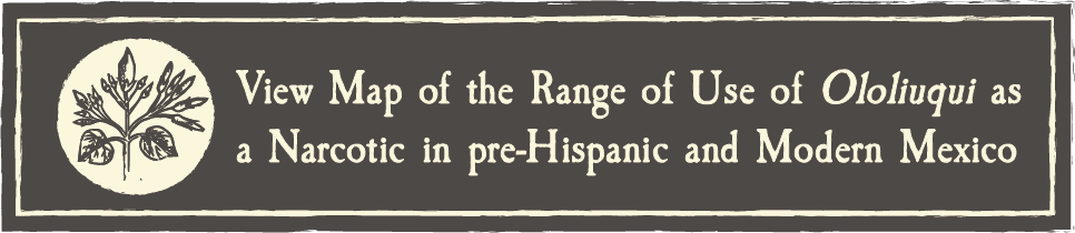 Map of the extent of use of ololiuqui (Schultes, 1941, p. 28)